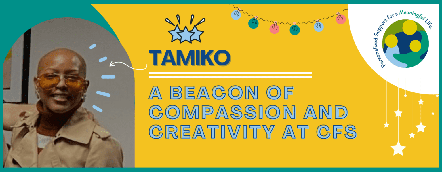 Tamiko: A Beacon of Compassion and Creativity at CFS - The Center for ...