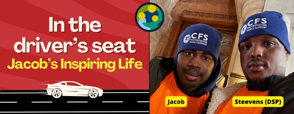 In the Driver’s Seat: Jacob’s Inspiring Life - The Center for Family Support